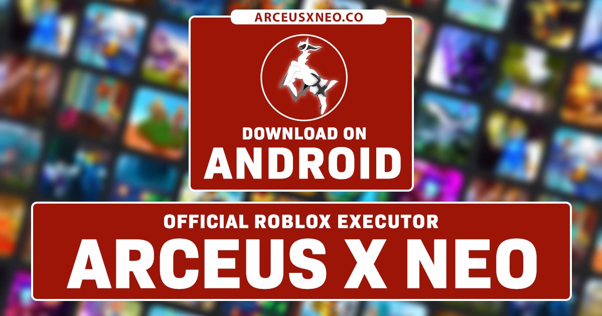 Download Arceus X Neo Executor on Android (V1.8.5) - Arceus X Neo