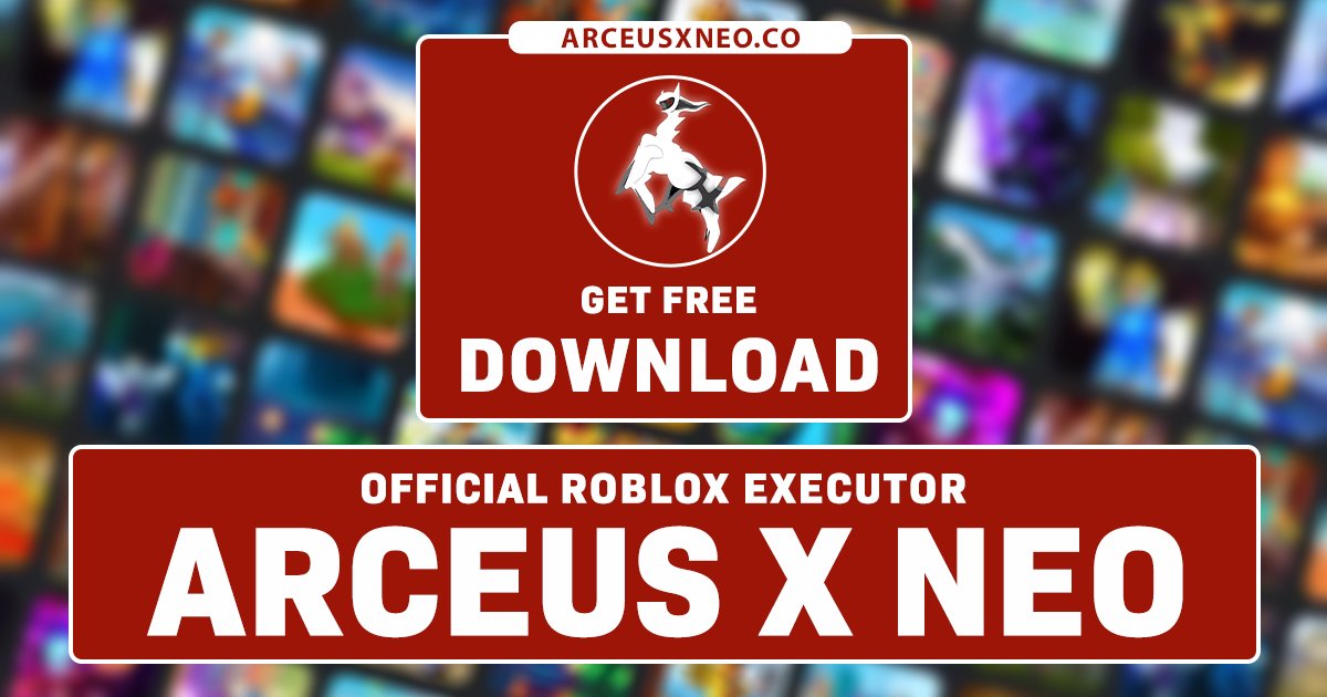 Arceus X Neo Executor » (#1 OFFICIAL) Free Roblox Executor